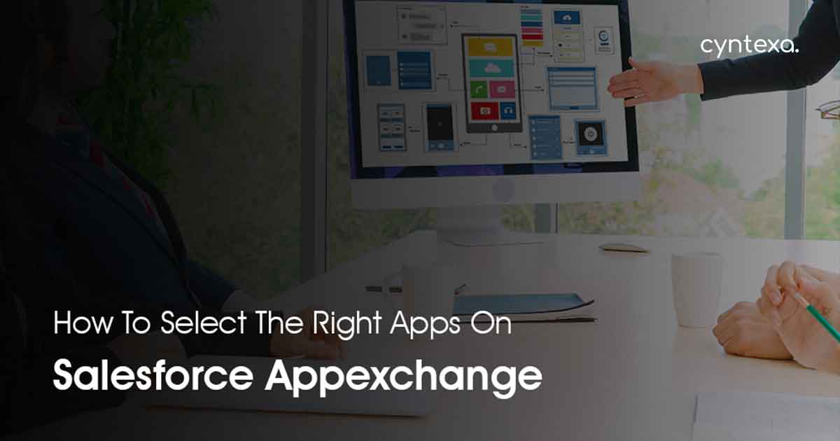 How To Select The Right Apps On Salesforce Appexchange? How To Select The Right Apps On Salesforce Appexchange?