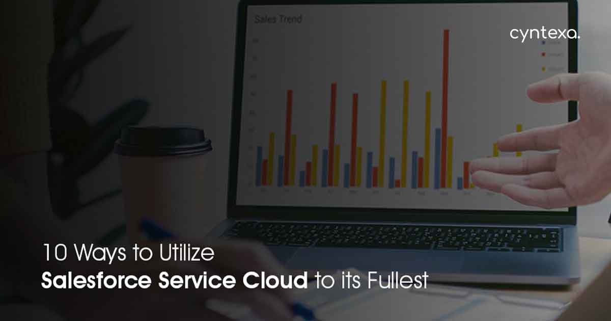 10 Ways To Use Salesforce Service Cloud At Its Best