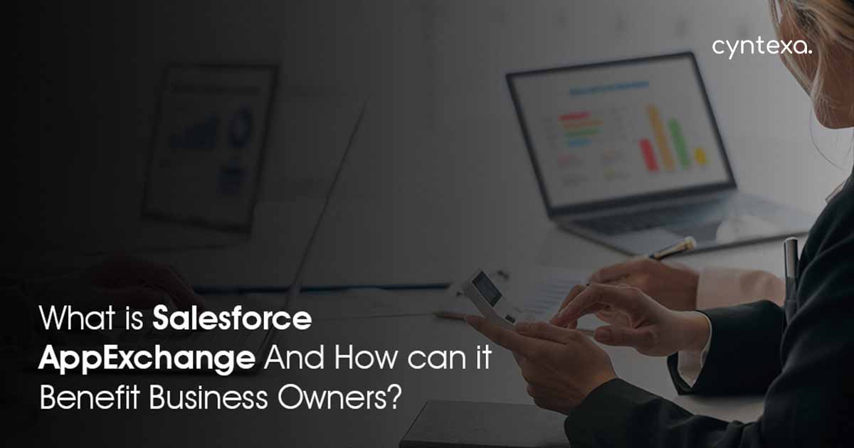 What Is Salesforce AppExchange And Its Benefits?