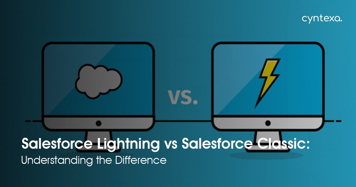 Salesforce Lightning vs Classic - Detailed Comparison