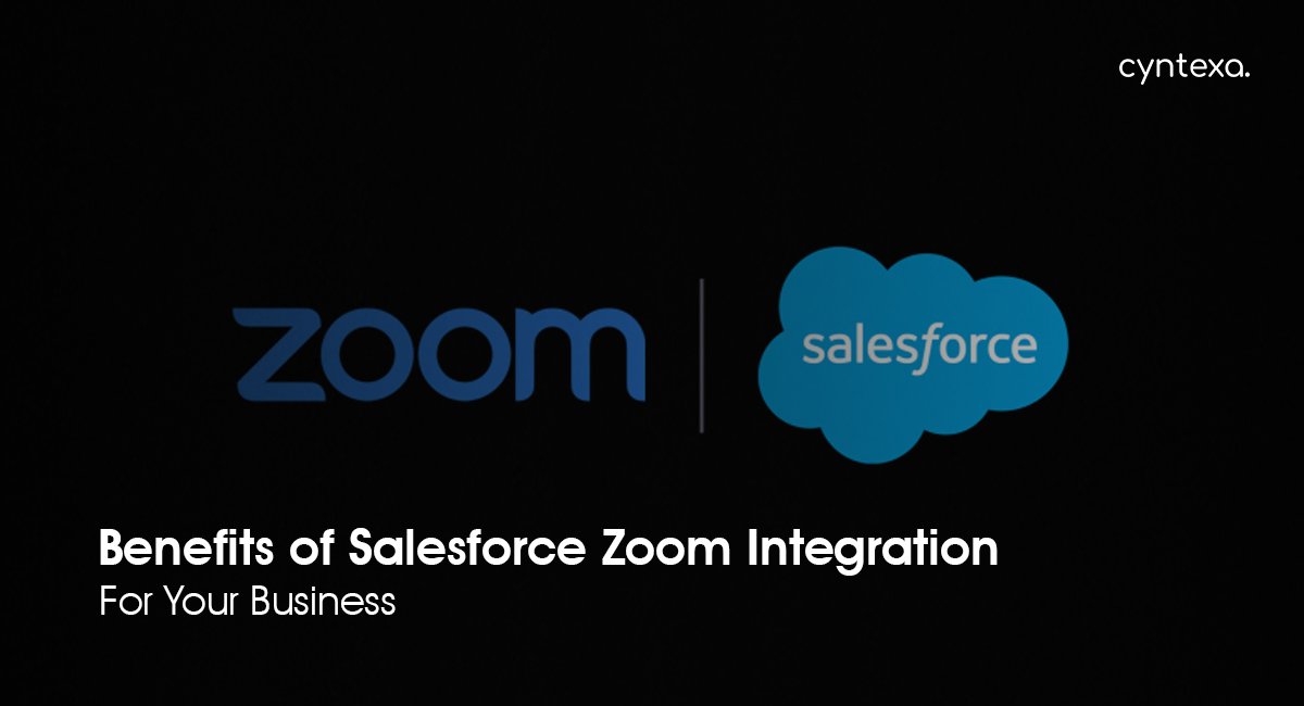 Benefits of Zoom Salesforce Integration