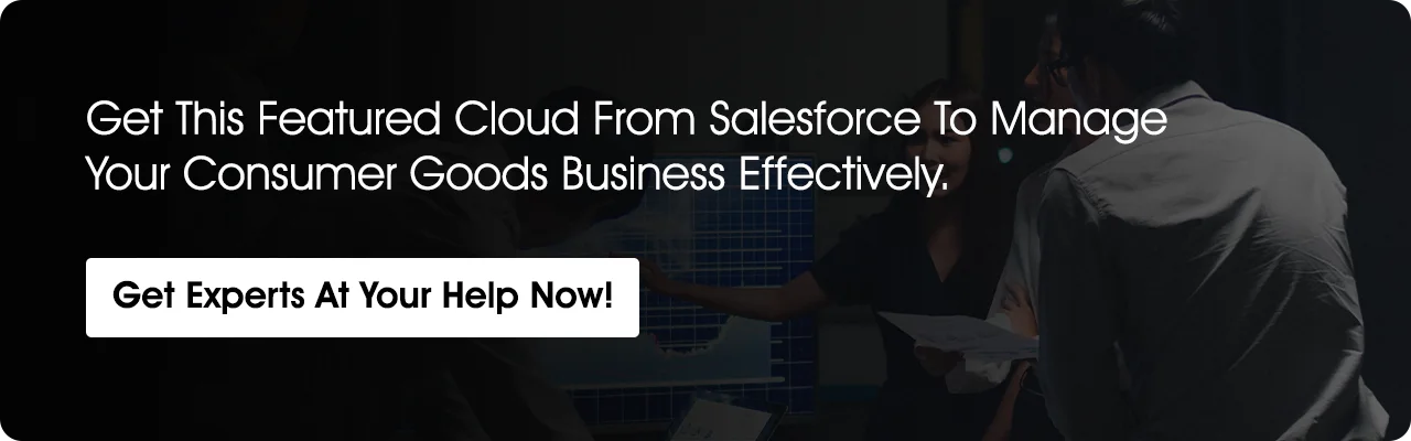 Everything about New Salesforce Consumer Goods Cloud